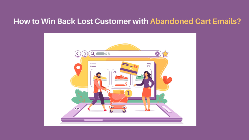 How to Win Back Lost Customer with Abandoned Cart Emails?